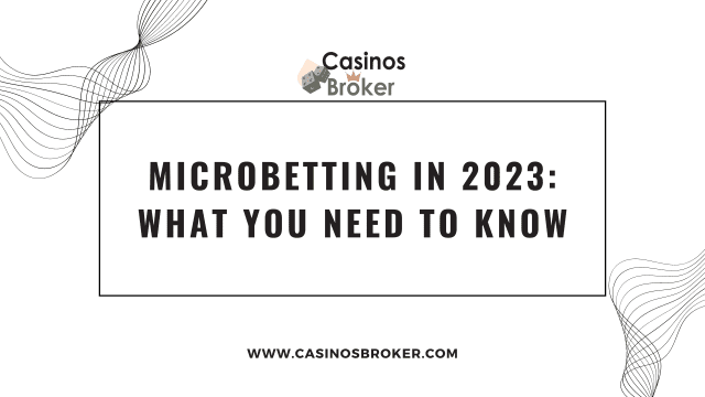 Microbetting in 2023: What You Need to Know - CasinosBroker